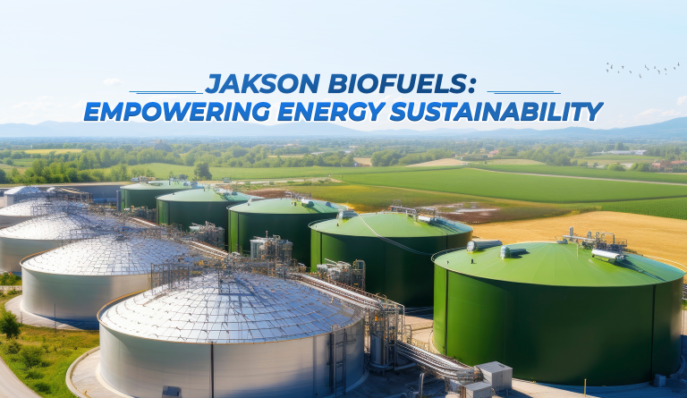 Jakson Biofuels: Empowering Energy Sustainability - Jakson 2023 ... Jakson Biofuels: Empowering Energy Sustainability - Jakson 2023 ...